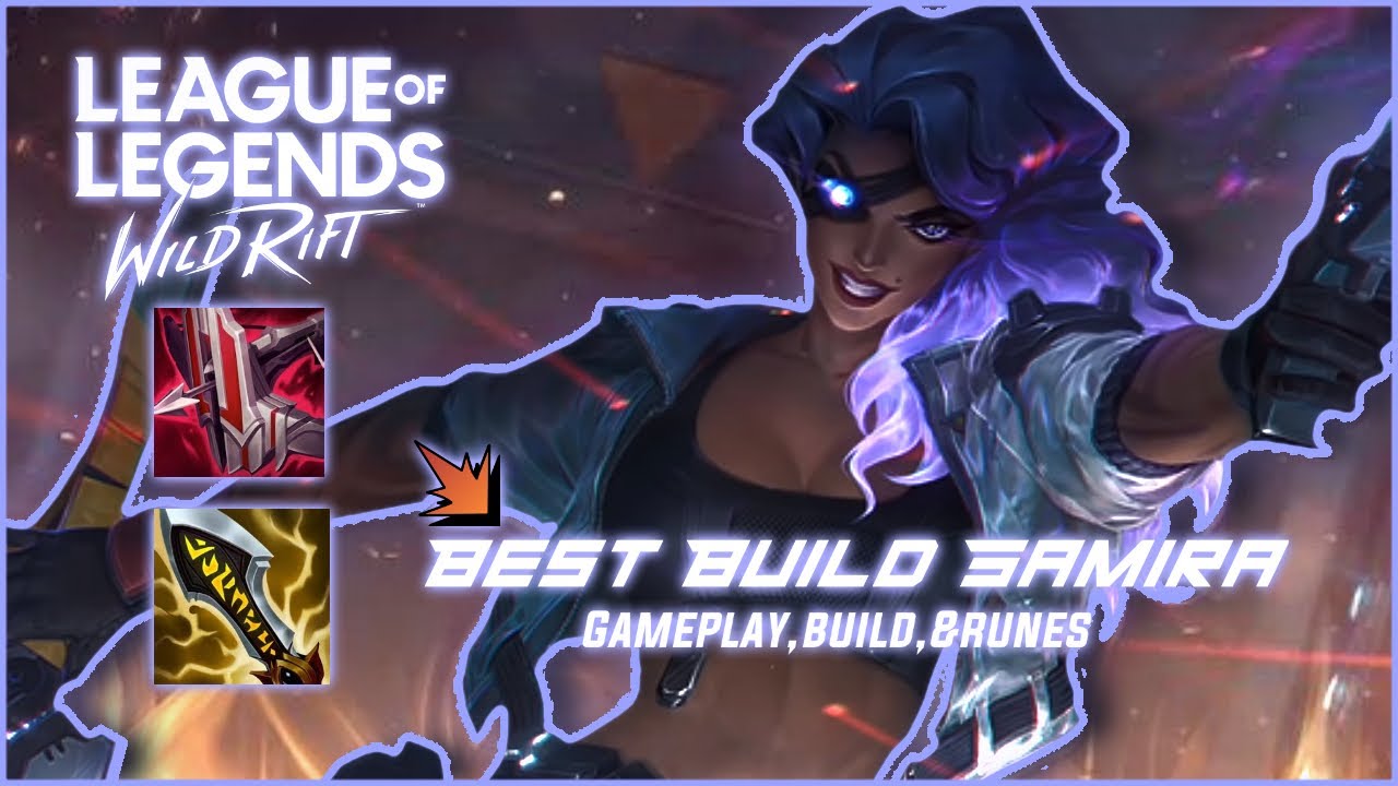 Best Samira Build Wild Rift ( Gameplay Build&Runes ) - YouTube