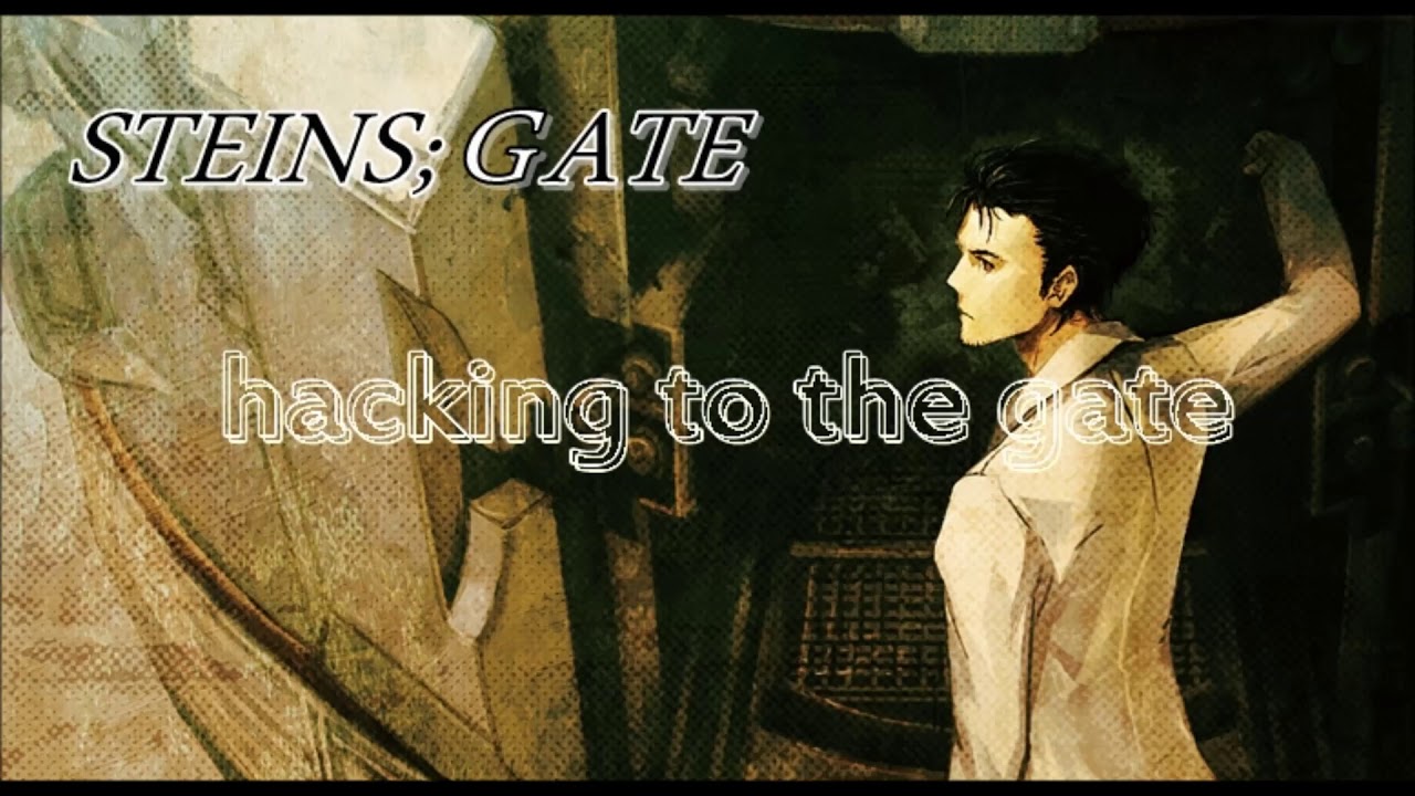 STEINS;GATE hacking to the gate アレンジ - YouTube
