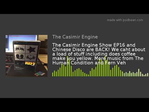 The Casimir Engine Show EP16 and Chinese Disco are BACK! We caht about ...