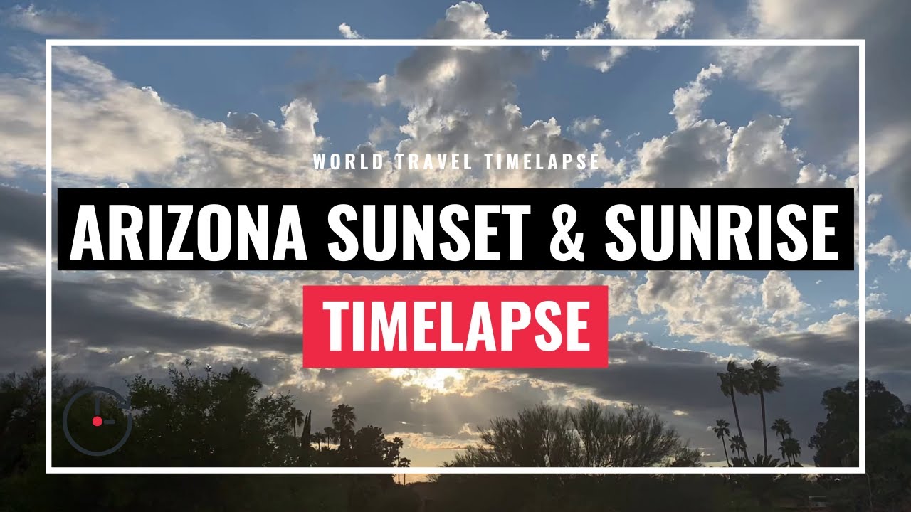 Arizona Sunset 🌄 Sunrise Time Lapse ⏱️ (HD) 2020 - YouTube