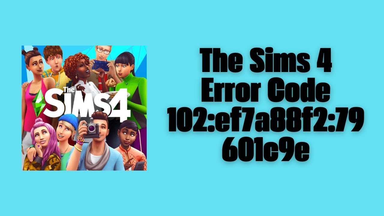 How To Resolve The Sims 4 Error Code 102 ef7a88f2 79601c9e YouTube