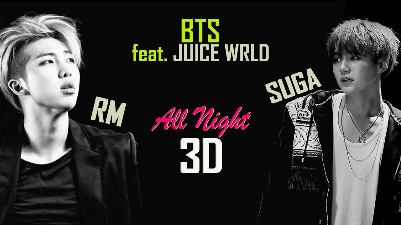 [3D AUDIO] BTS feat. JUICE WRLD - ALL NIGHT (Headphone Needed) - YouTube