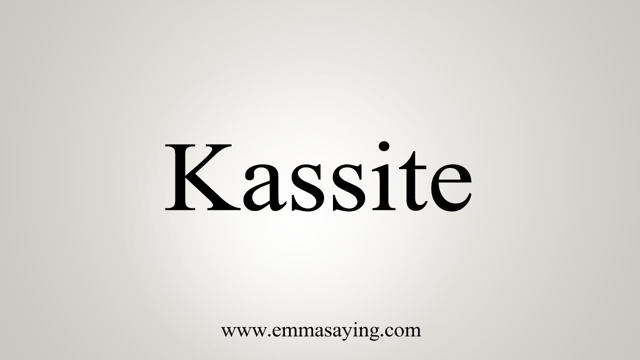 How To Say Kassite - YouTube