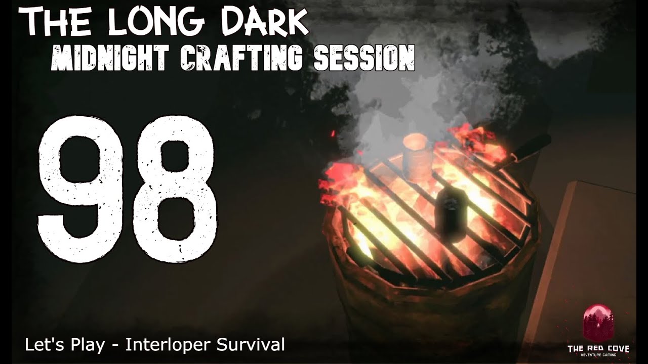 Midnight Crafting Session - The Long Dark Gameplay - Interloper ...