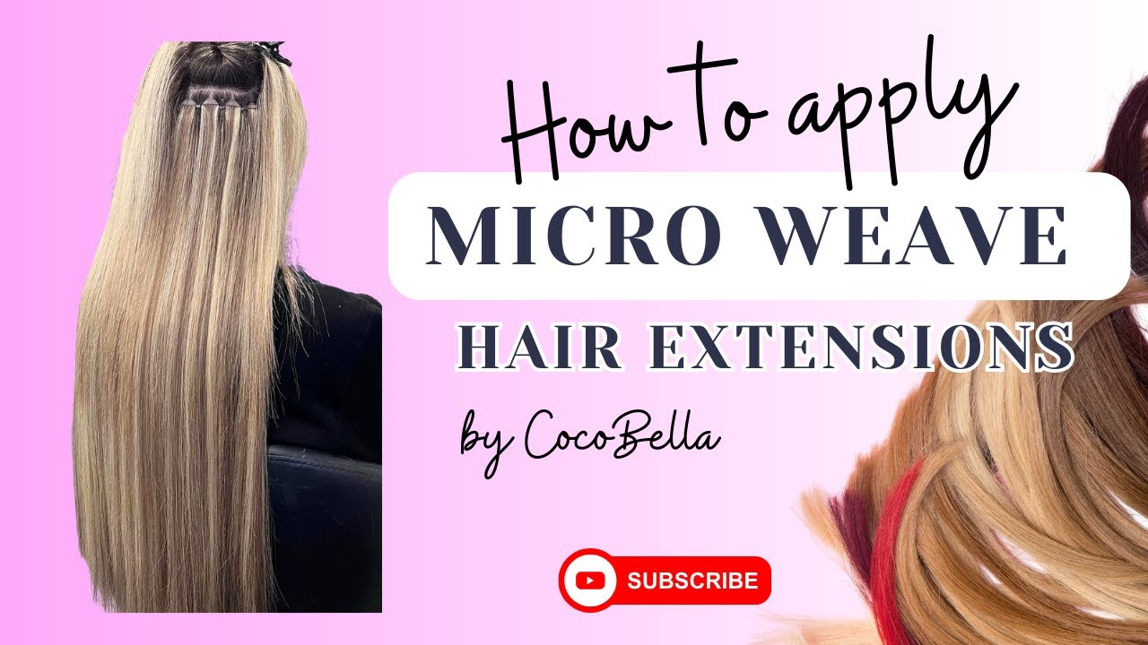 How to Apply Micro Weave Hair Extensions - Step by Step | # ...