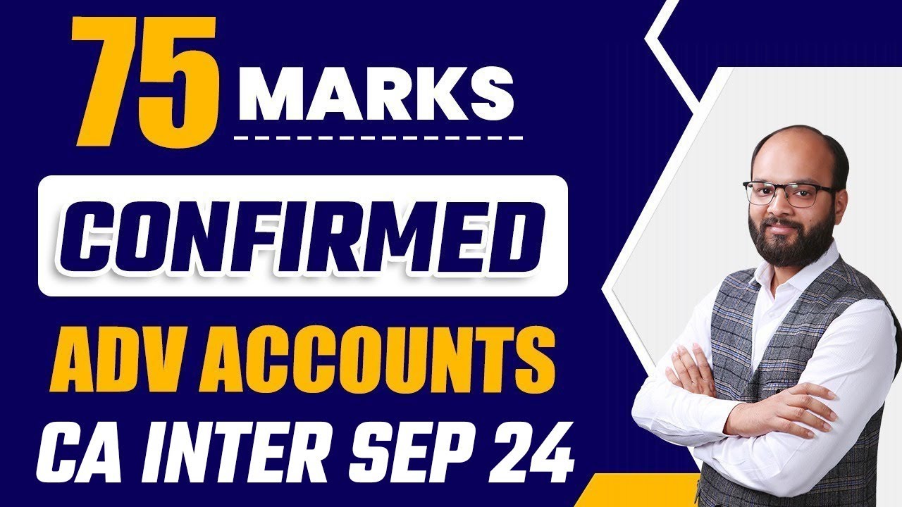 75 Marks Confirmed in Advance Accounts | CA Inter Sep 24 | How to ...