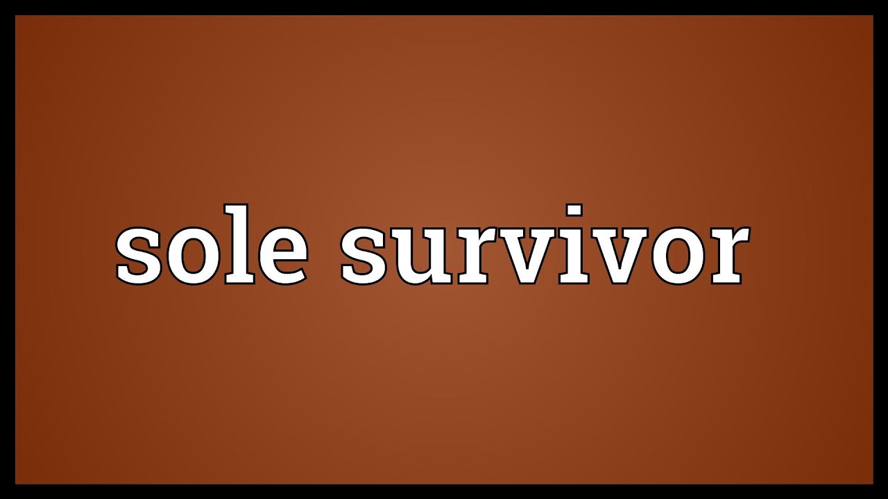Sole Survivor Meaning YouTube Sole Survivor Meaning YouTube