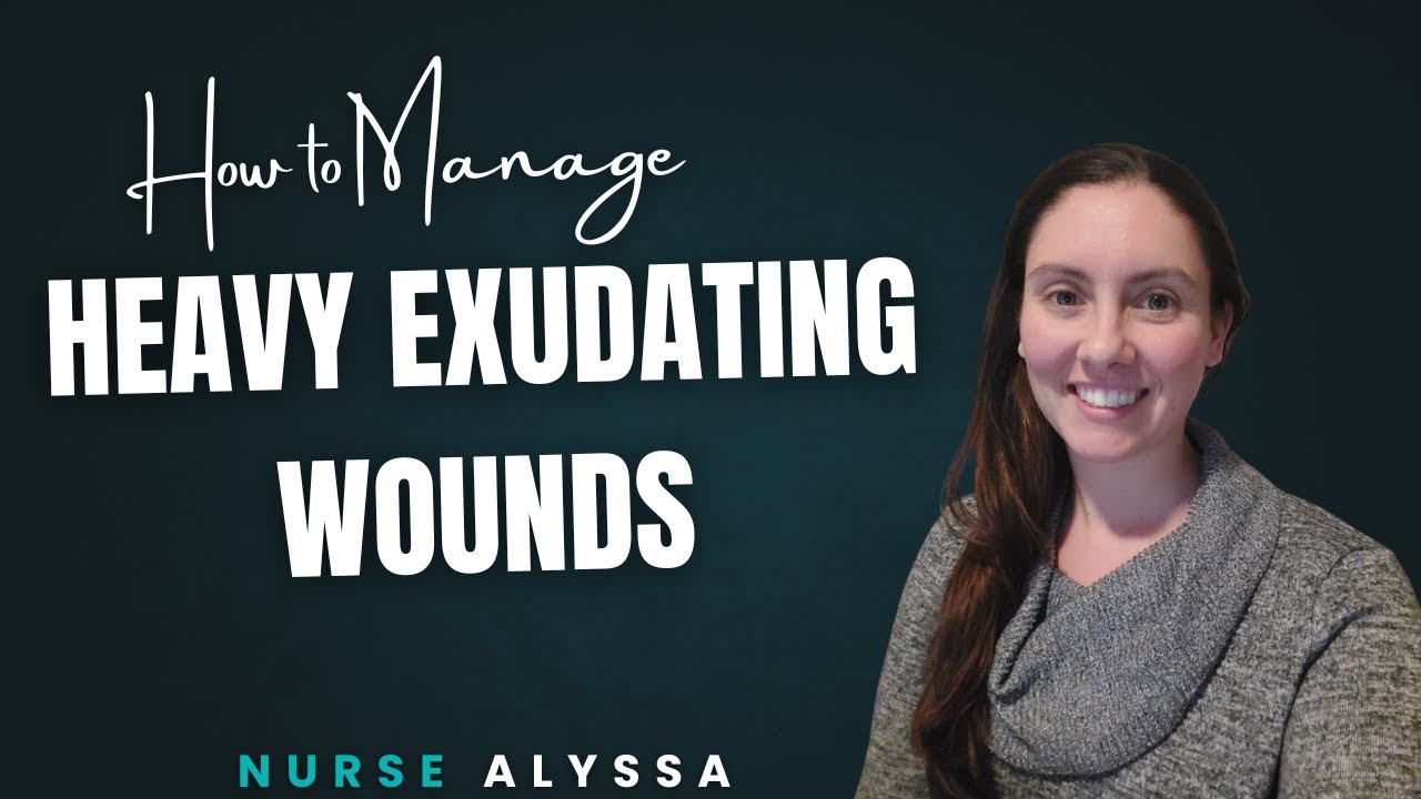 How to Manage Heavy Exudating Wounds | Wound Care Nurse Explains - YouTube