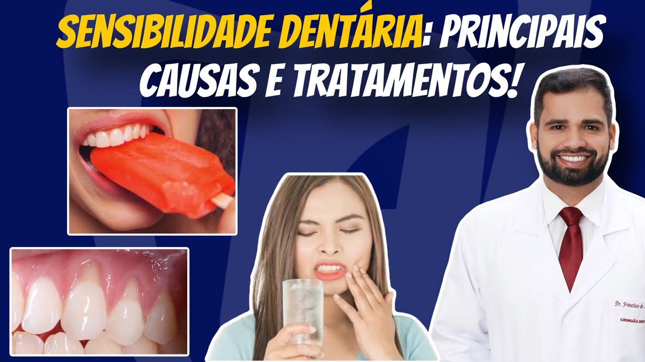 Sensibilidade nos dentes: Principais causas e principais tratamentos! # ...