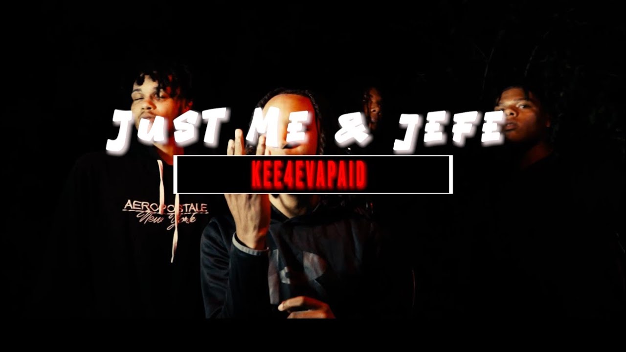 Kee4evapaid-Just Me & Jefe(Official Video)Dir.@colorboxvisuals - YouTube