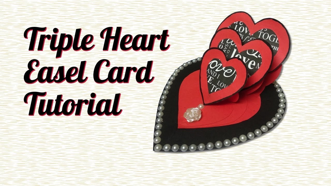 Triple Heart Easel Card Tutorial - YouTube