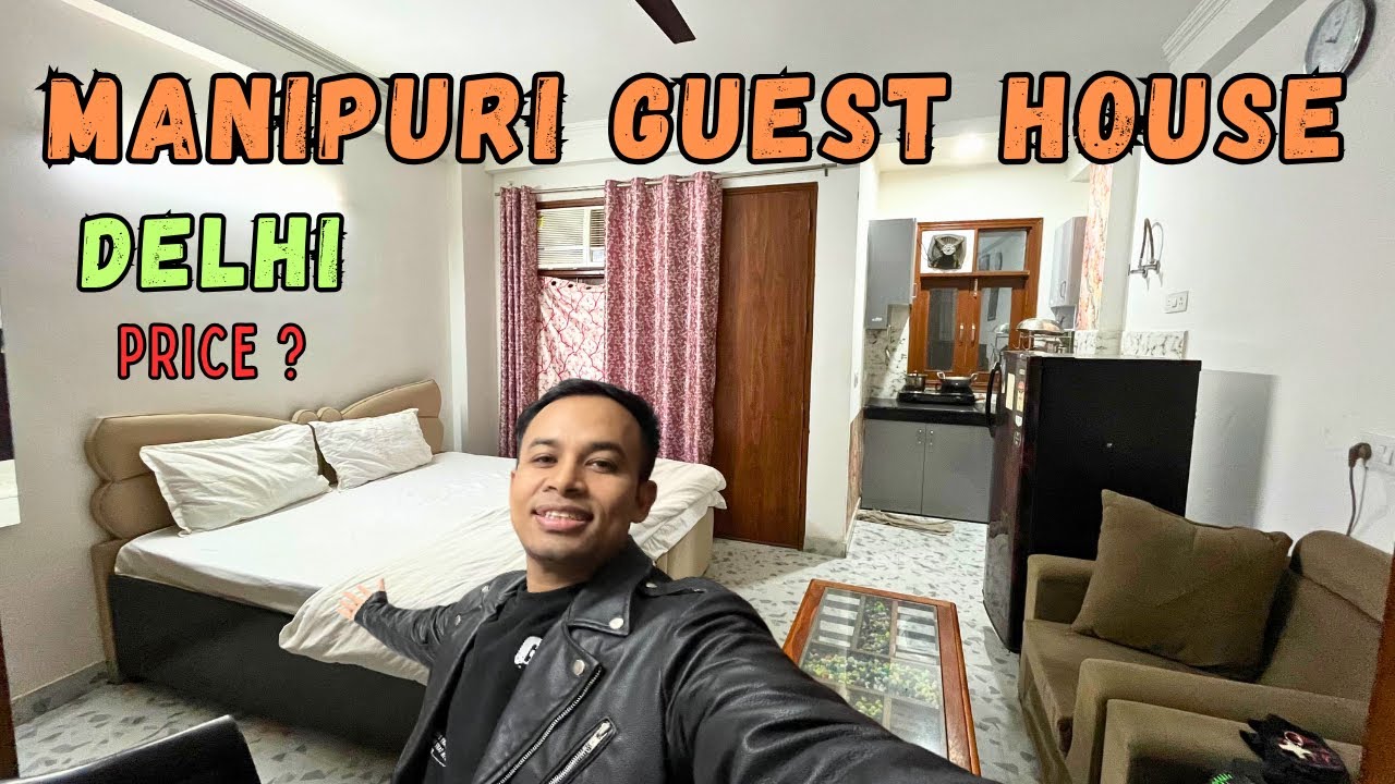MANIPURI GUEST HOUSE IN DELHI || PRICE DETAIL || MANIPUR HOME FEEL ...