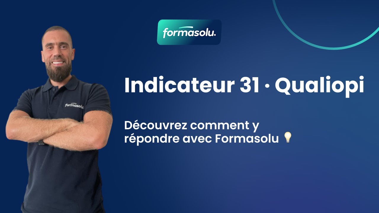 Indicateur 31 Qualiopi · Comment y répondre avec Formasolu ? - YouTube