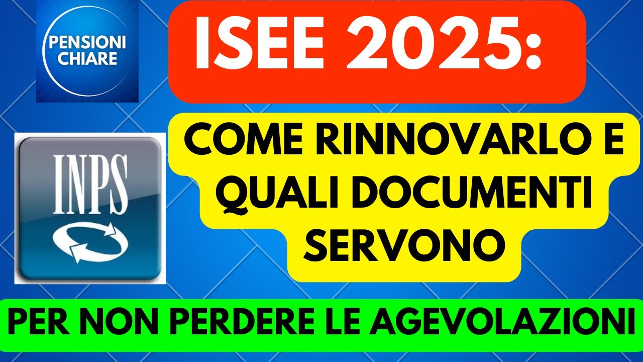 ISEE 2025: COME RINNOVARLO E QUALI DOCUMENTI SERVONO PER NON PERDERE LE ...