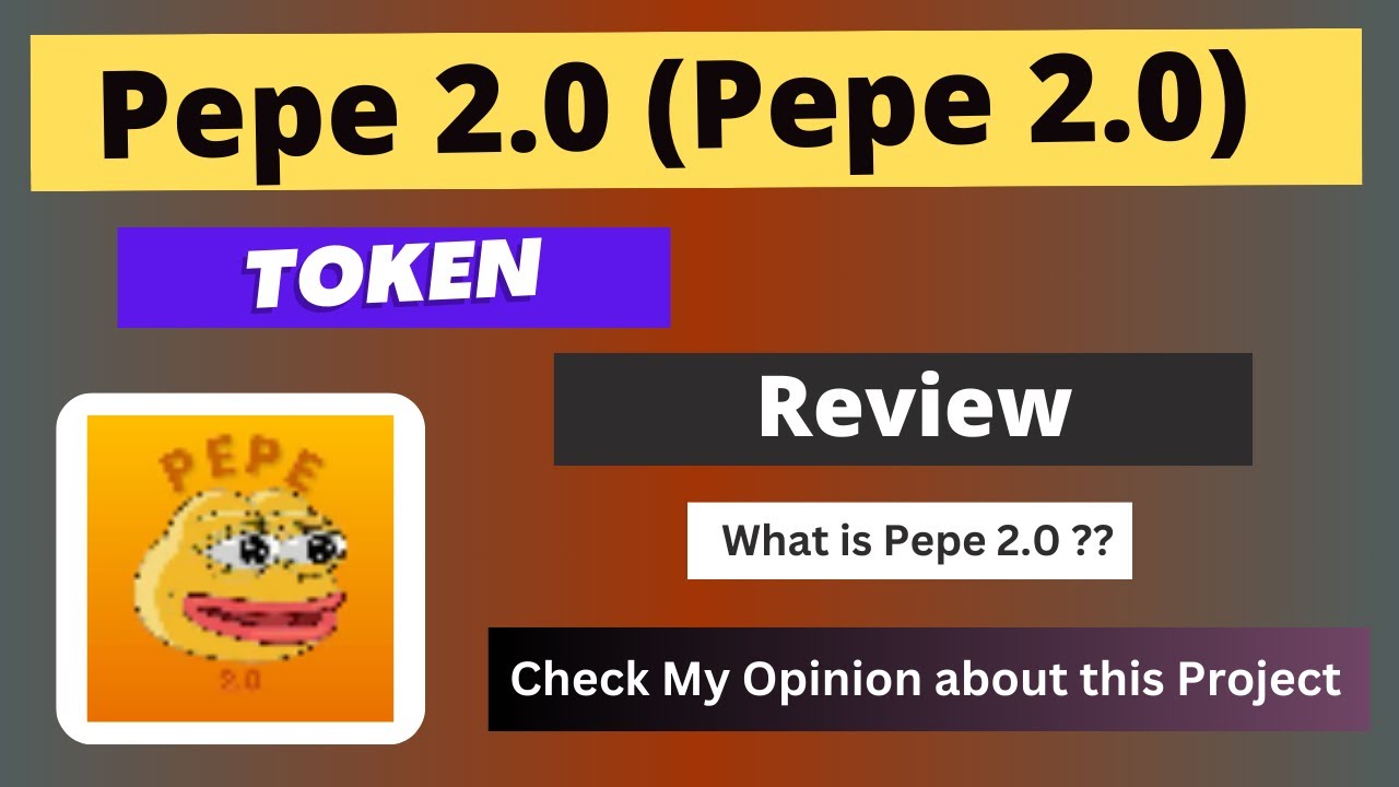 What is Pepe 2.0 (PEPE2.0) Coin | Review About PEPE2.0 Token - YouTube