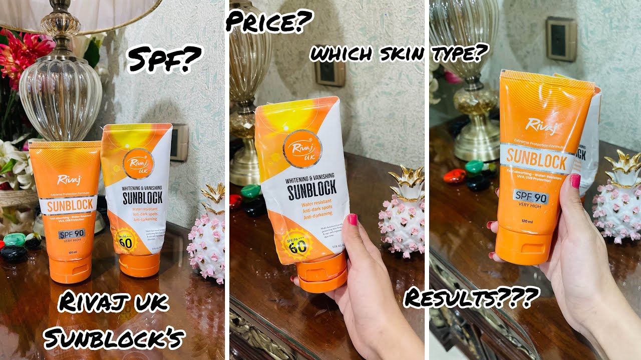 Rivaj Uk Sunblocks| Full detailed review| Price, Result, Skin type, Spf ...