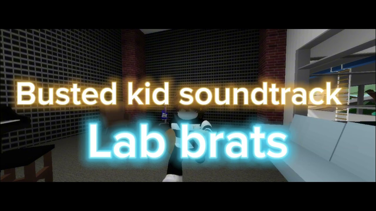 busted kid soundtrack: Lab brats - YouTube