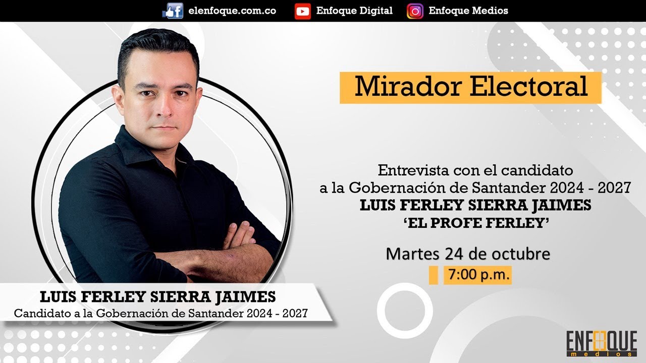 ENTREVISTA A 'EL PROFE FERLEY' CANDIDATO A LA GOBERNACIÓN DE SANTANDER ...