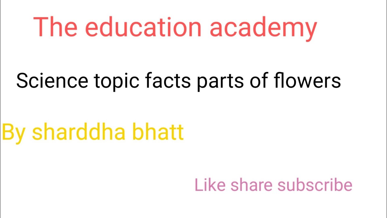 science topic fact parts of flowers - YouTube