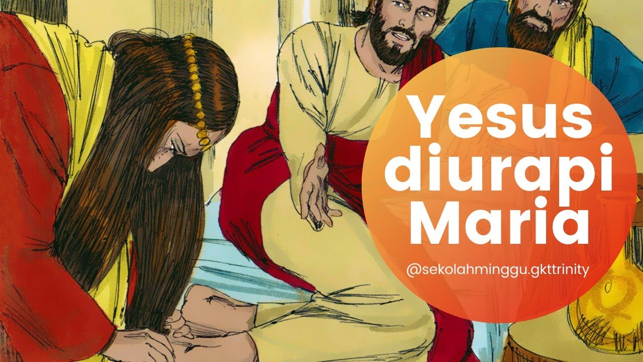 Kelas Besar - Yesus diurapi Maria - Sekolah Minggu GKT Trinity - 3 ...