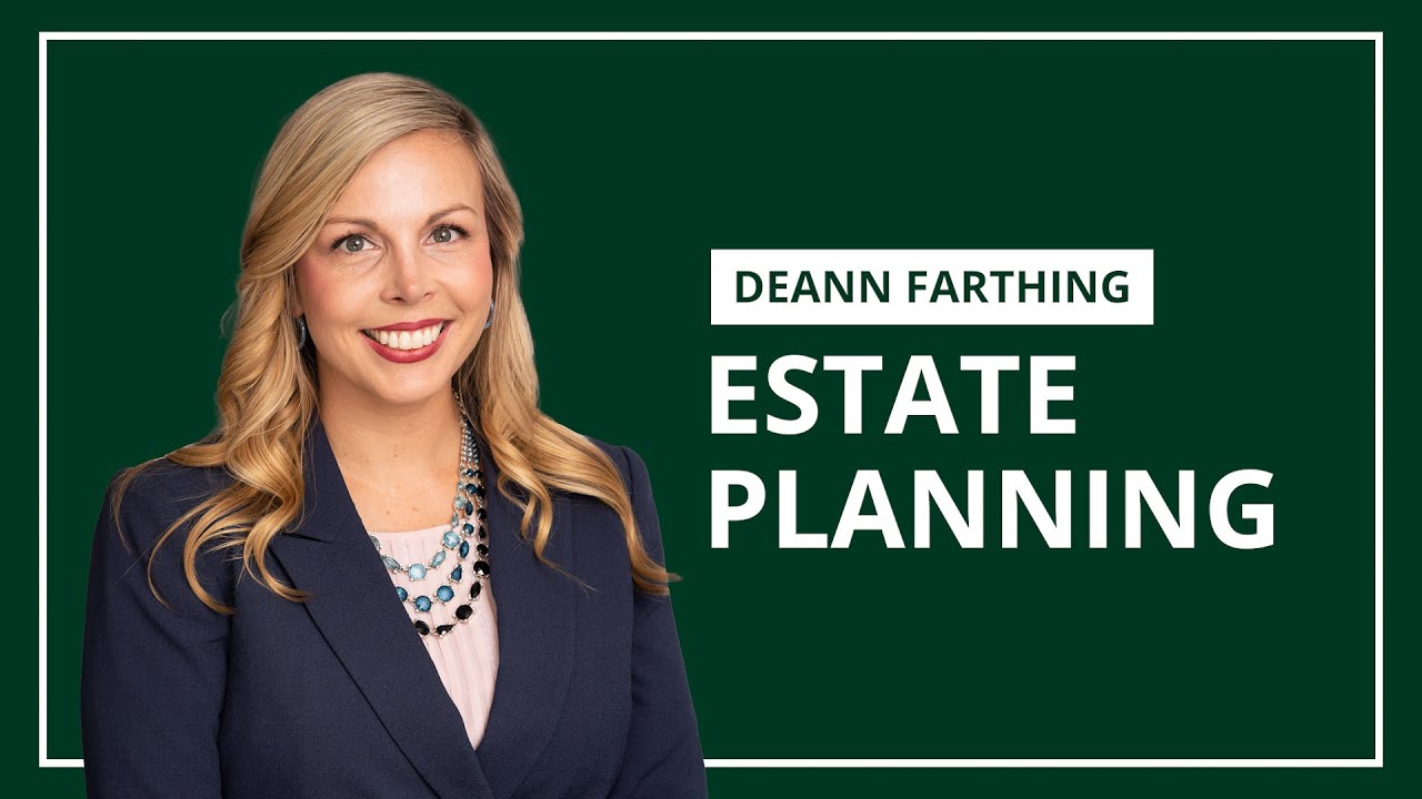 Estate Planning | DeAnn Farthing - YouTube