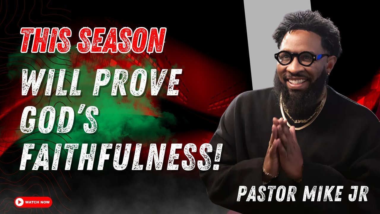 Pastor Mike Jr 2026 - This Season Will Prove God’s Faithfulness! - YouTube