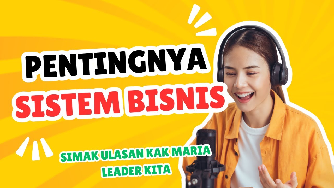 Mengapa Sistem Bisnis itu Penting ? Monggo Simak ulasan Kak Maria ...