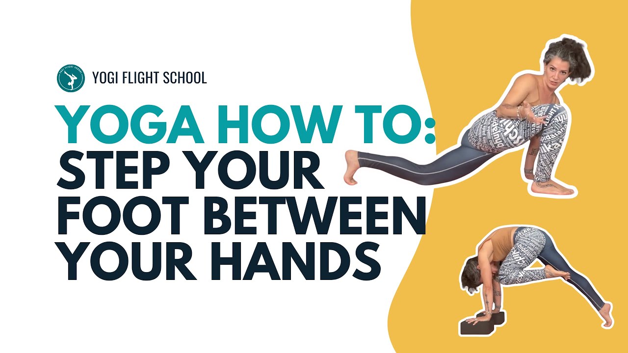 How to Step Your Foot Between Your Hands Without Getting Stuck [Yoga ...