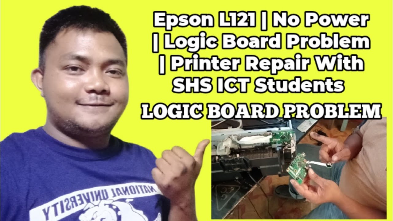 Epson L121 | No Power | Logic Board Problem | Printer Repair With SHS ICT Students - YouTube