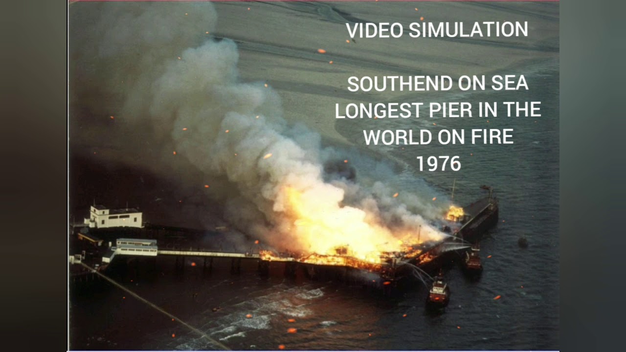 Southend Pier Fire 1976, Disaster on Southend pier, longest pleasure ...