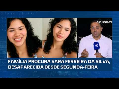 🚨 Sara Ferreira da Silva está desaparecida desde segunda-feira; família pede ajuda
