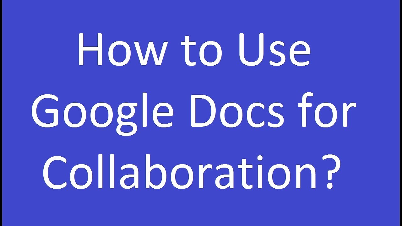 How to Use Google Docs for Collaboration? - YouTube