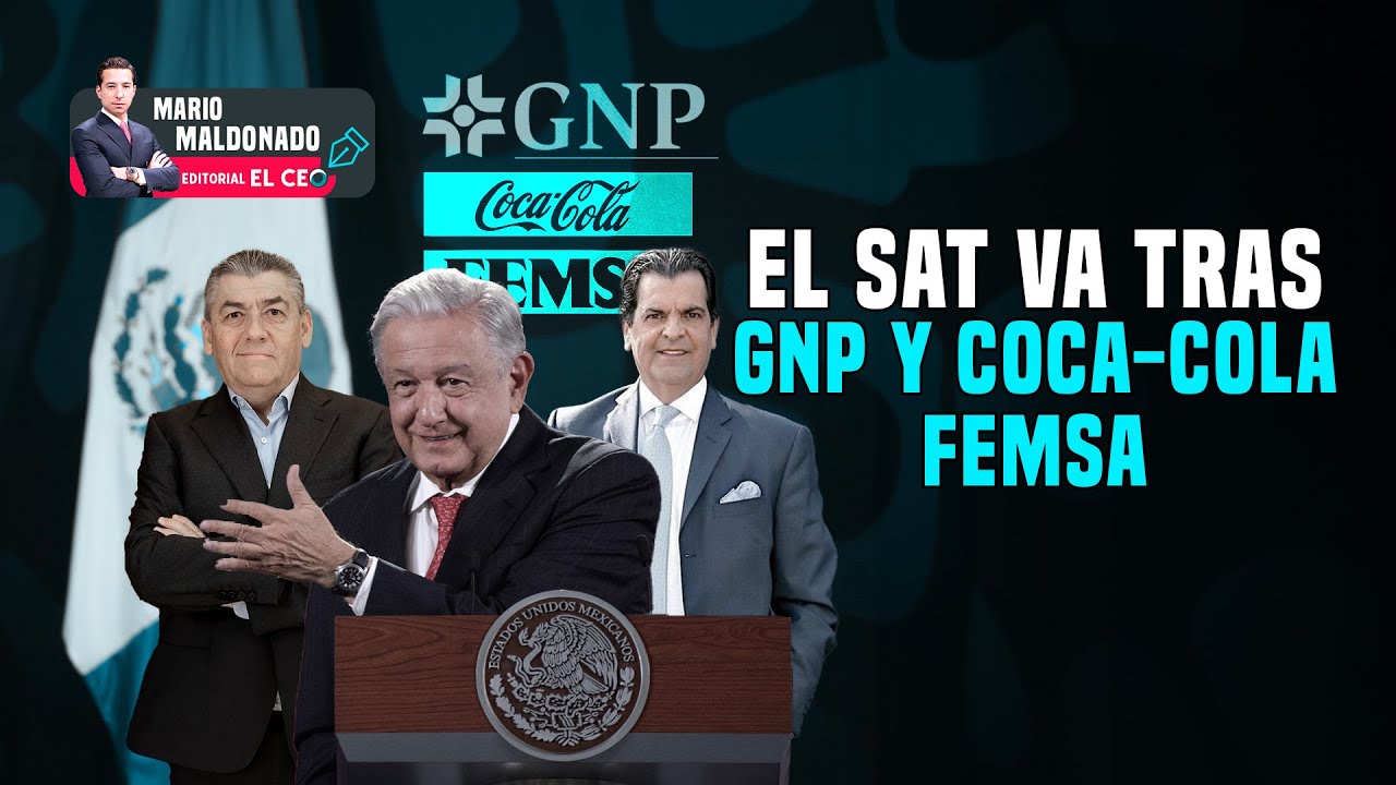 El SAT va tras GNP y Coca-Cola Femsa - YouTube