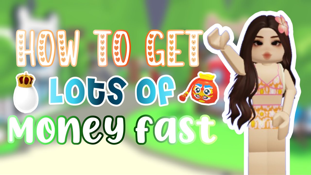 HOW TO GET *LOTS* OF MONEY *FAST* | ADOPT ME - YouTube