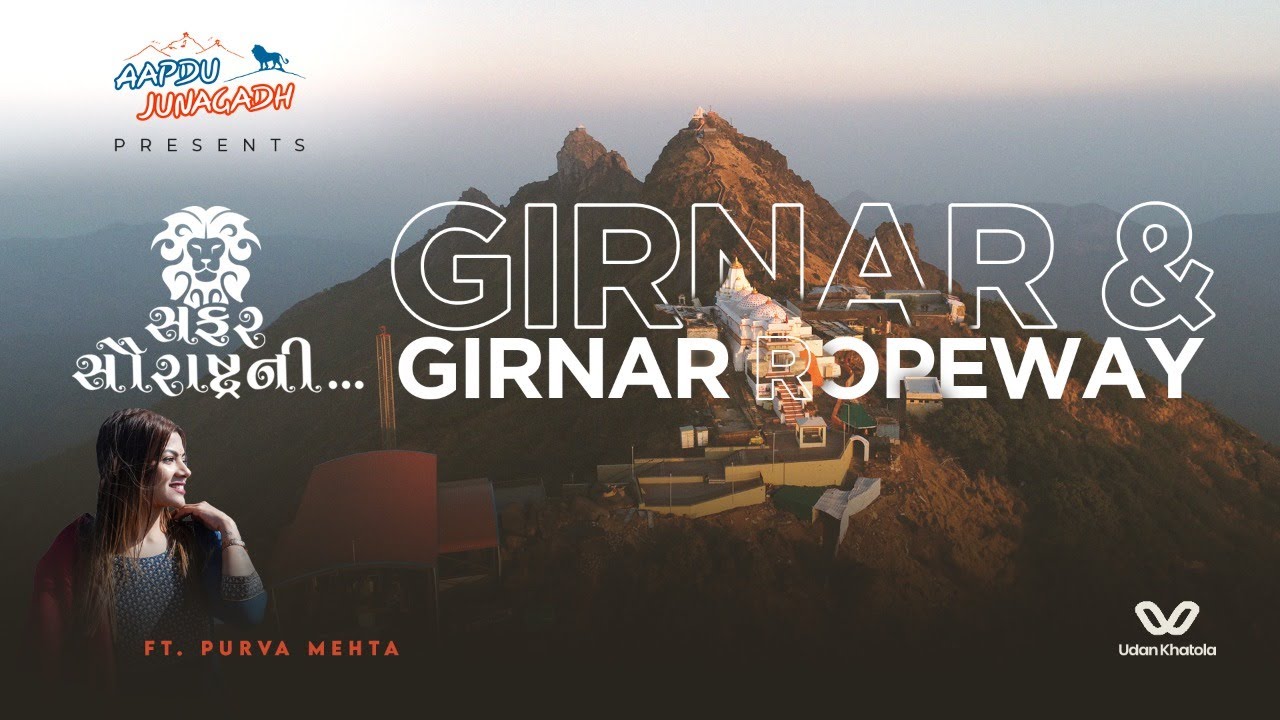 Safar Saurashtra Ni | Girnar & Girnar Ropeway | Ft. Purva Mehta ...
