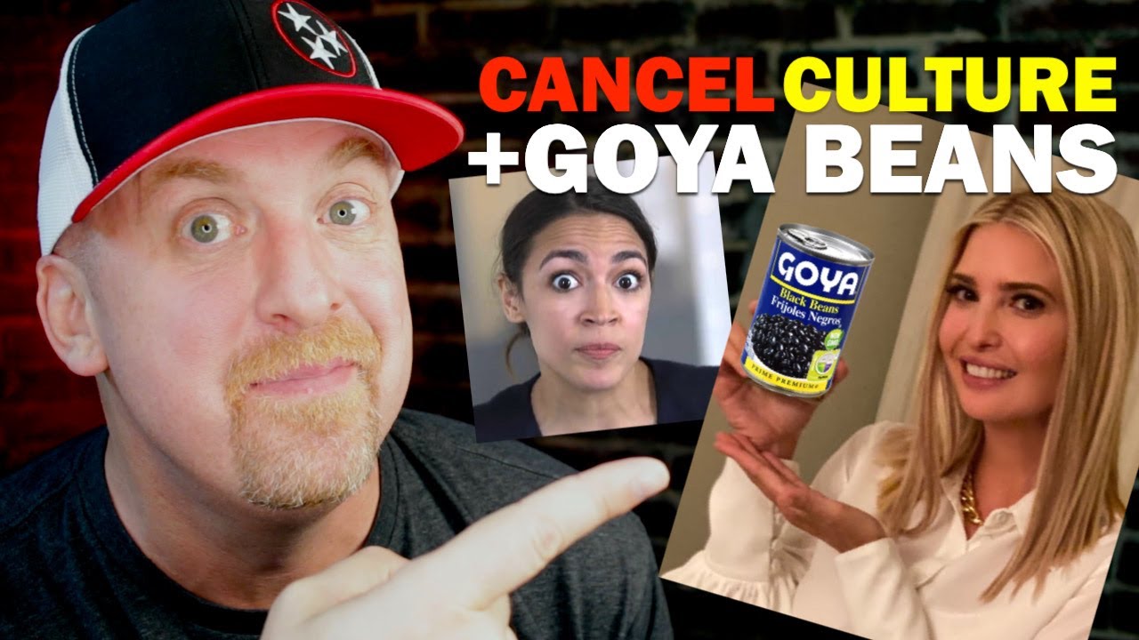 GOYA Beans, Ivanka Trump, AOC, and CANCEL CULTURE - YouTube