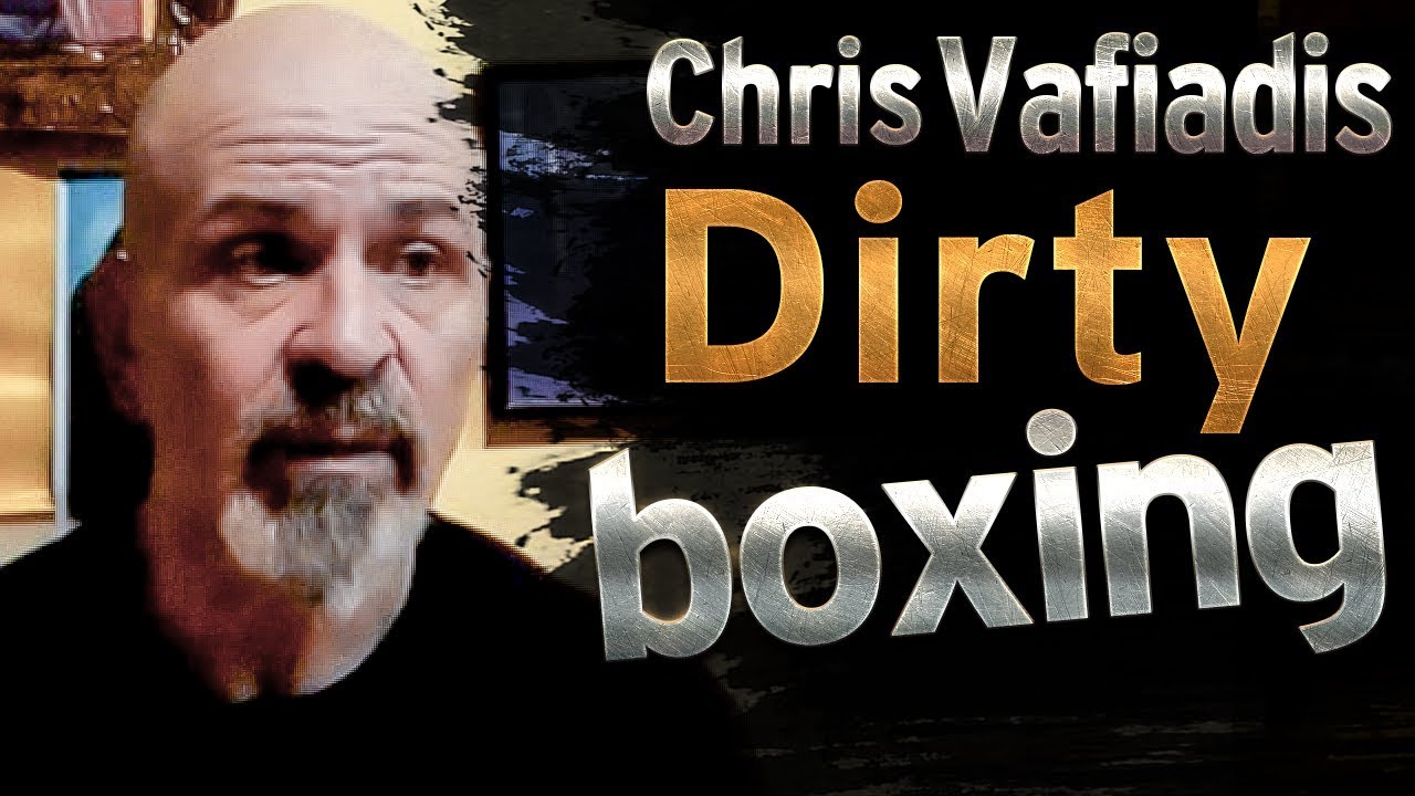 Τι είναι το λεγόμενο "Dirty Boxing"?? | Sifu Chris Vafiadis - YouTube
