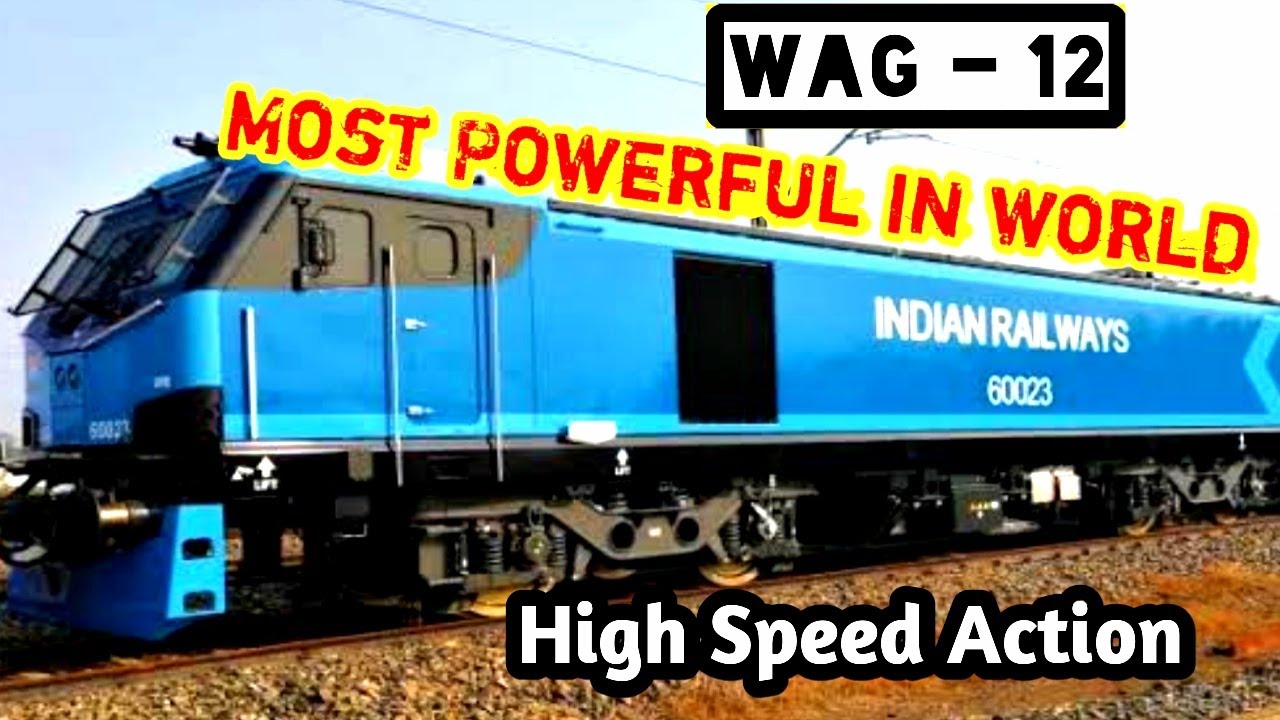 WAG-12 of Indian Railways II 6th Most Powerful Locomotive in World II ...