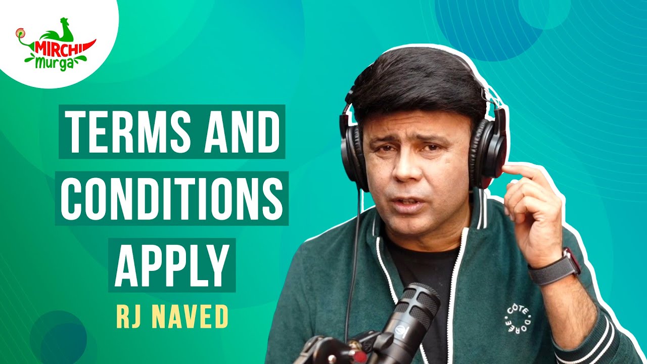 Terms and Conditions Apply | Mirchi Murga | RJ Naved - YouTube