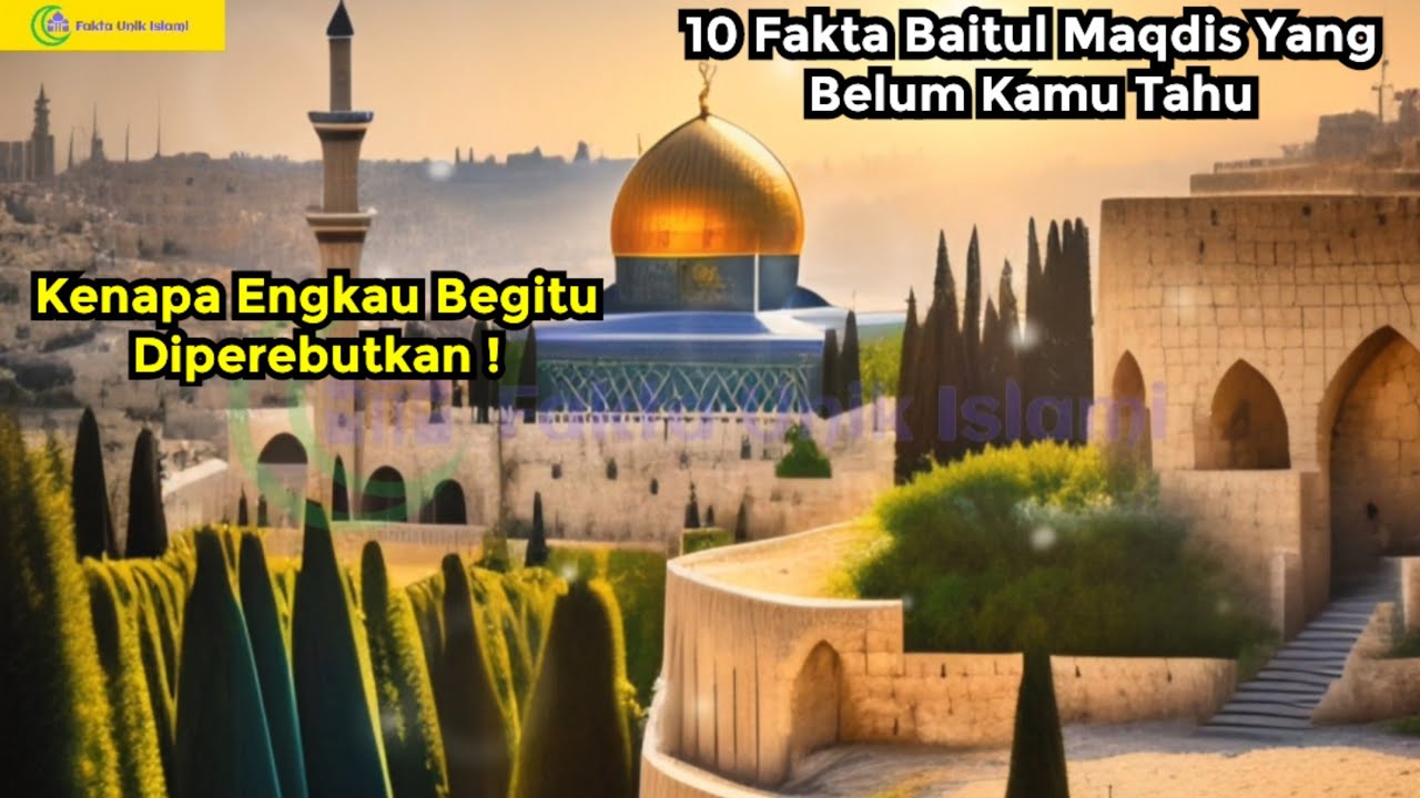10 Fakta Unik Tentang Baitul Maqdis Yang Mungkin Belum Kamu Tahu - YouTube