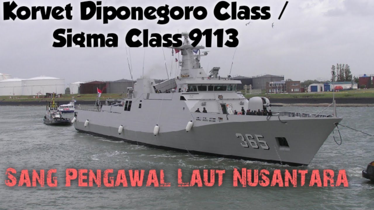 Mengenal Kapal Perang Korvet Sigma Class 9113 / Diponegoro Class TNI AL ...