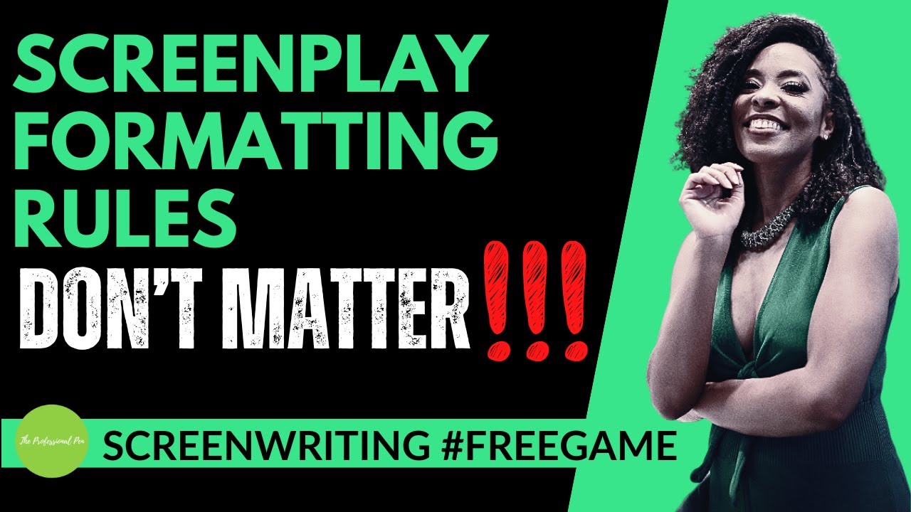 Screenplay Formatting Rules DON'T MATTER!! (Screenwriting #Freegame ...