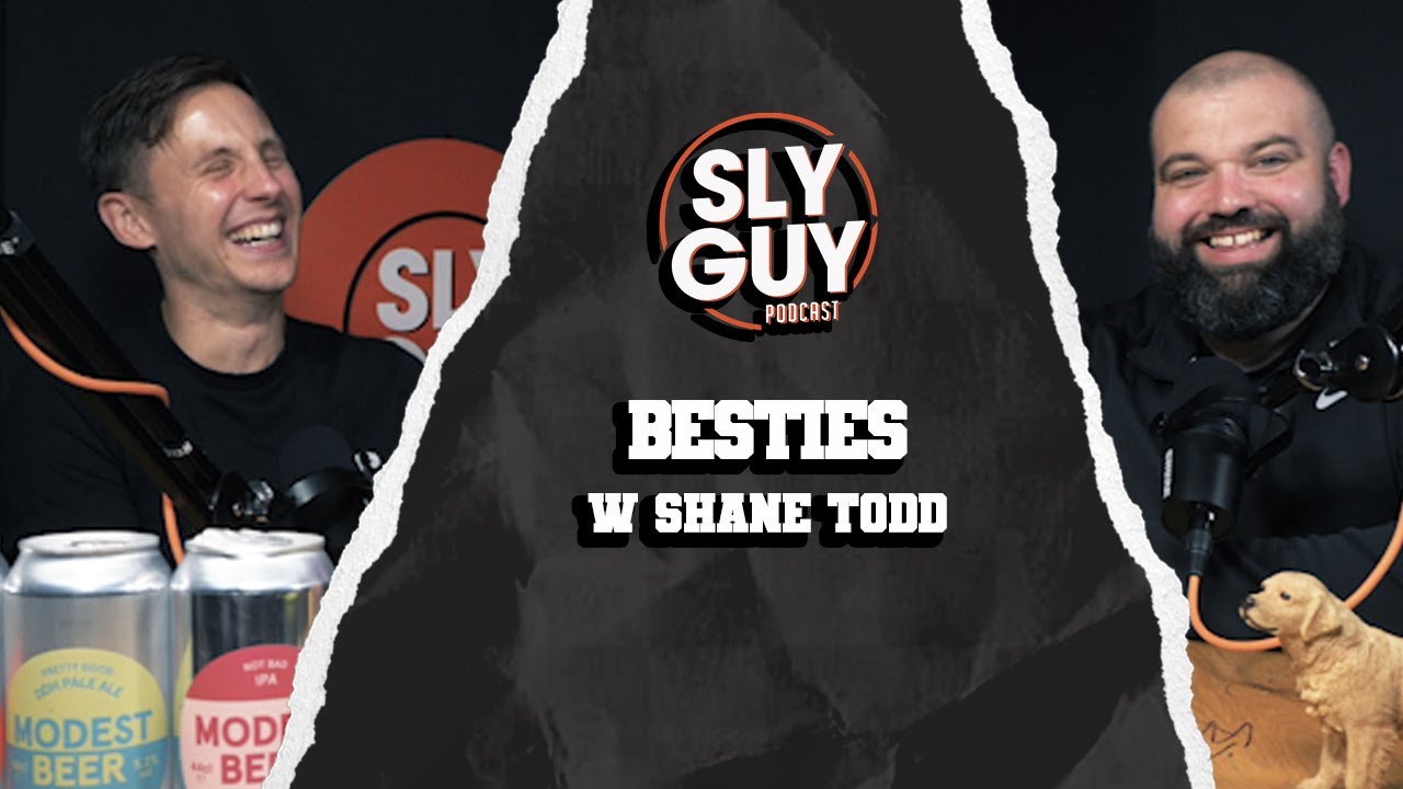 SLY GUY PODCAST- 23/05/24- BESTIES w Shane Todd - YouTube