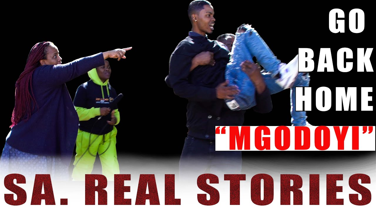 Episode 11 Go Back Home Mgodoyi #SAREALSTORIES - YouTube