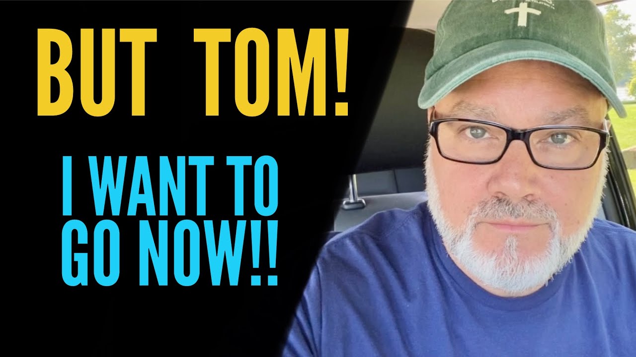 But Tom! I Want To Go NOW!! Tom Cote - Watchman River - YouTube