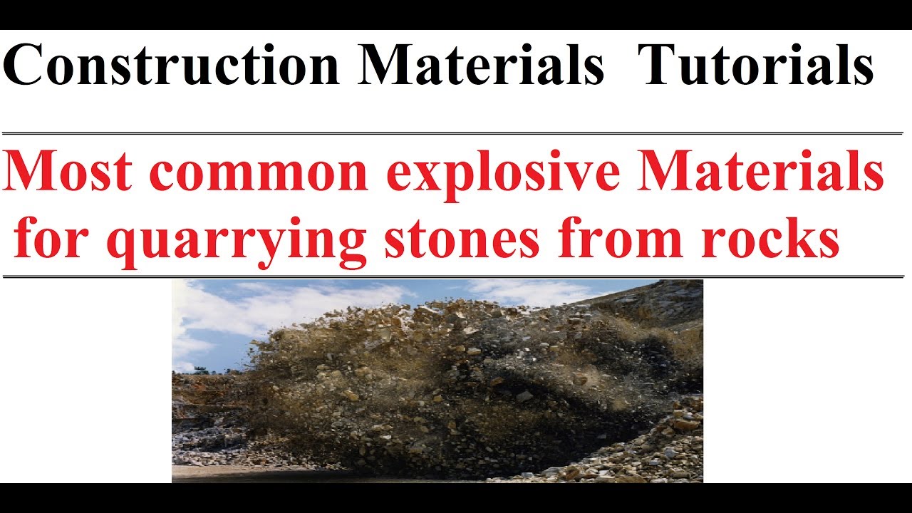 Most common explosive Materials for quarrying stones from rocks ...