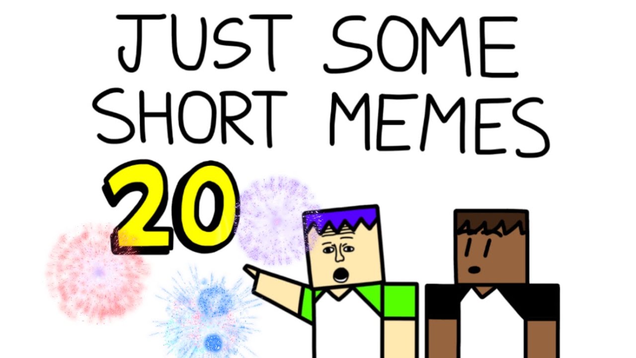 Just Some Short Memes Part 20 - YouTube