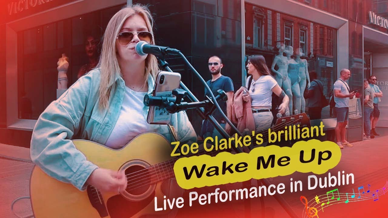 Zoe Clarke's brilliant "Wake Me Up" (Live Performance in Dublin)# ...