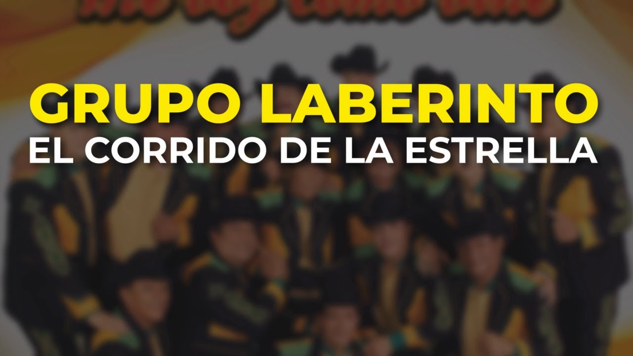 Grupo Laberinto - El Corrido de la Estrella (Audio Oficial) - YouTube