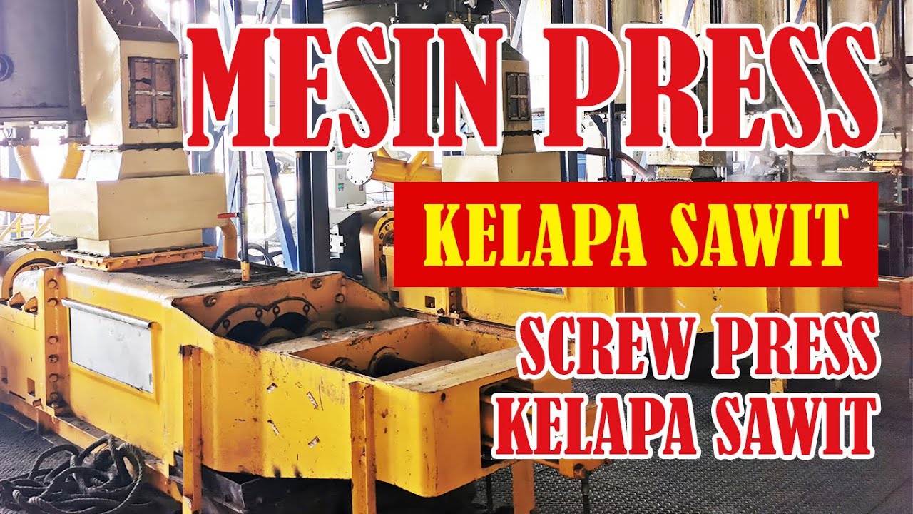 PRESS KELAPA SAWIT - SCREW PRESS KELAPA SAWIT - YouTube
